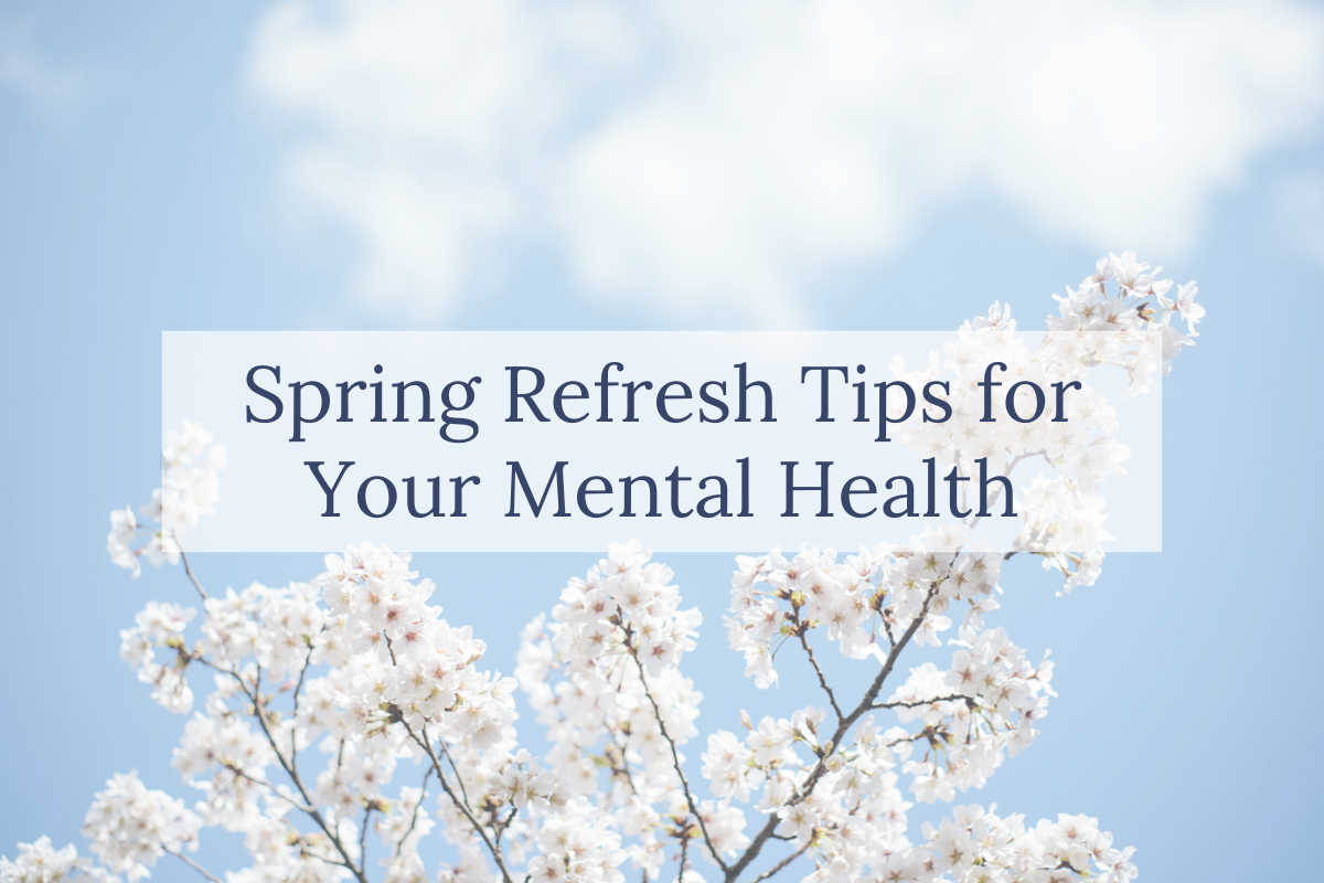 Spring Refresh Tips for Your Mental Health | Harmony Bay Wellness